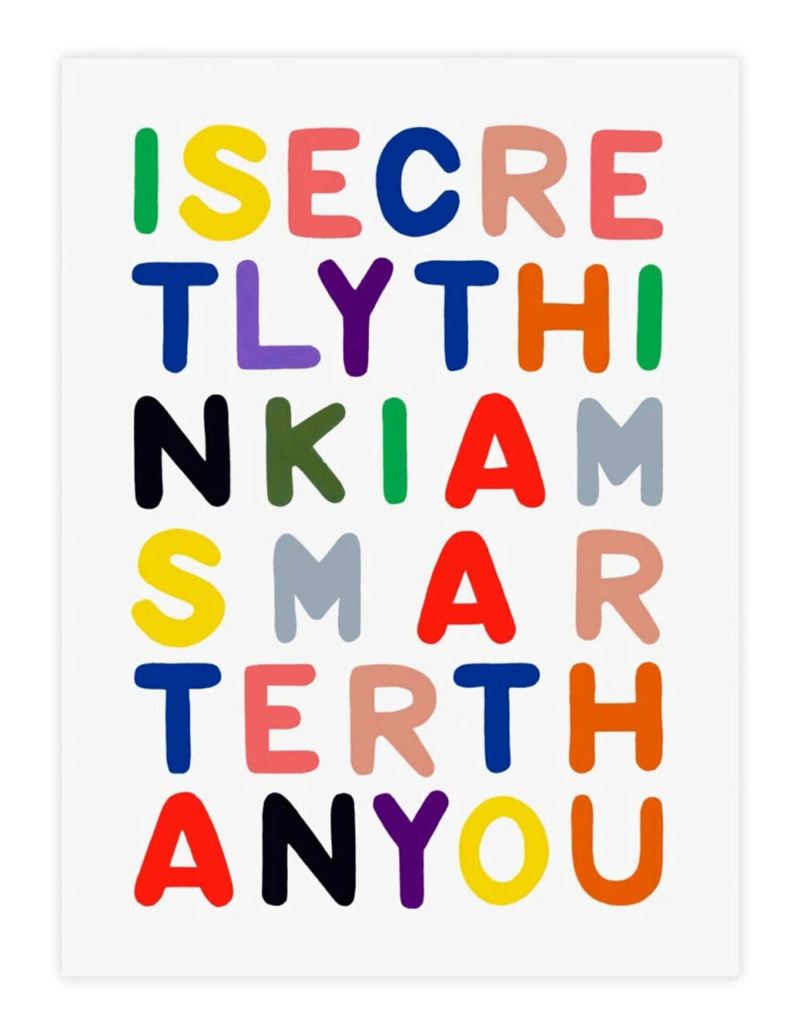 I Secretly Think I'm Smarter Than You by Ces McCully (2022) : Print ...