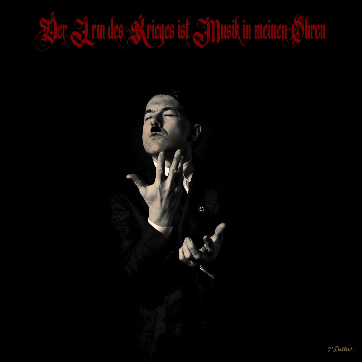 The sound of war is in my ears.....The artist Thomas Dellert as Adolf ...